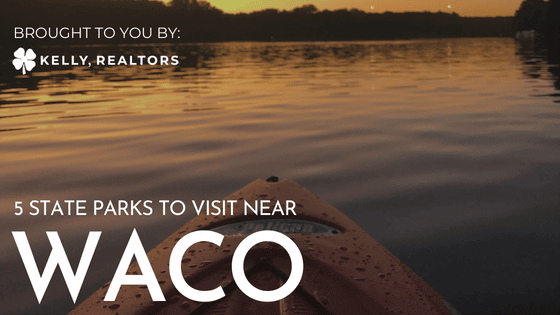 5 State Parks to Visit Near Waco | Kelly, Realtors