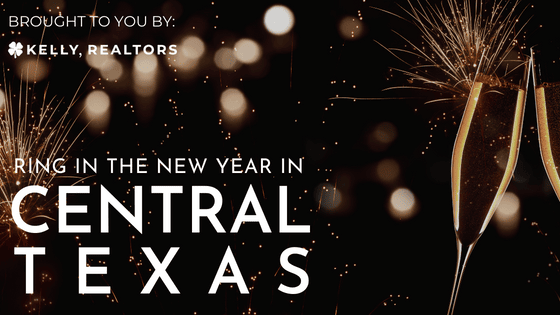 Ring in the New Year in Central Texas | Kelly, Realtors