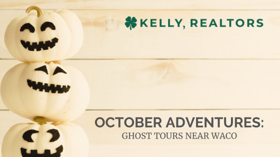 October Adventures: Ghost Tours Near Waco | Kelly, Realtors